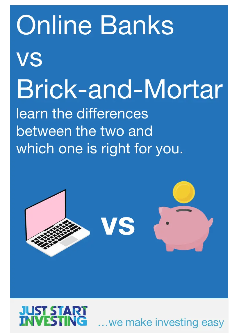 Online Banks vs Brick-and-Mortar - Just Start Investing