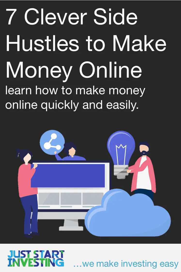 7 Clever Side Hustles to Make Money Online - Just Start Investing