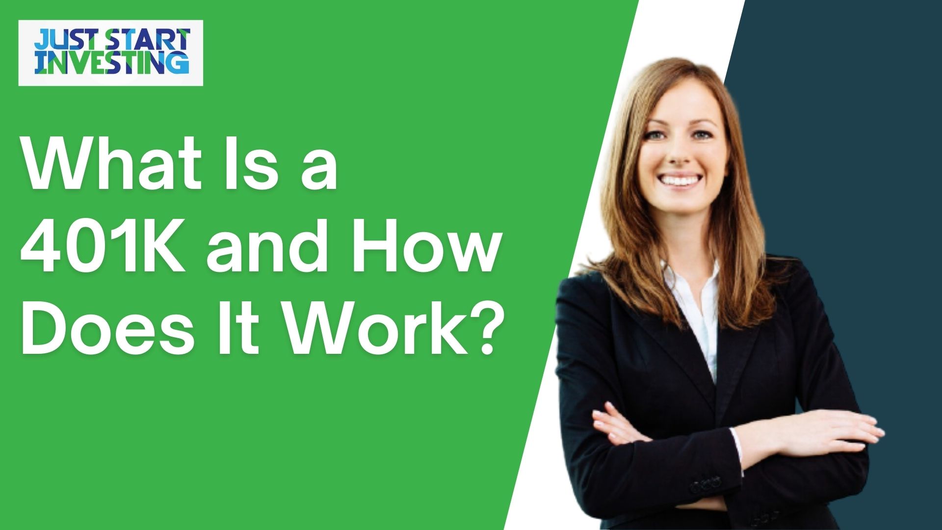 What Is a 401K and How Does It Work? - Just Start Investing