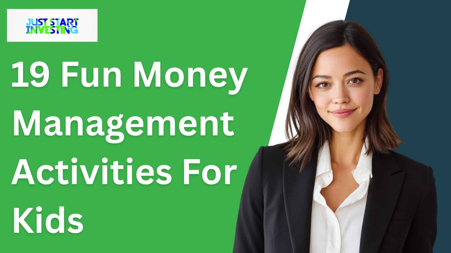 19 Fun Money Management Activities For Kids - Just Start Investing