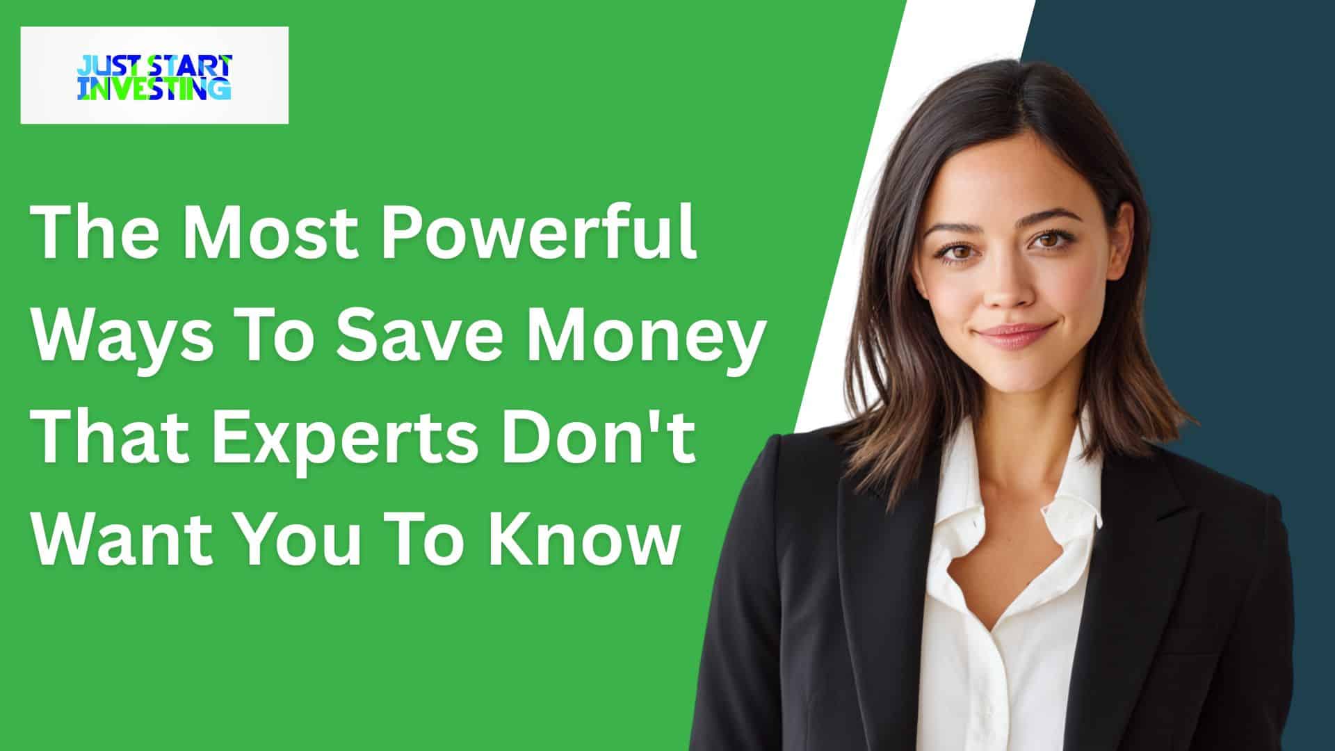 The Most Powerful Ways To Save Money That Experts Don't Want You To ...