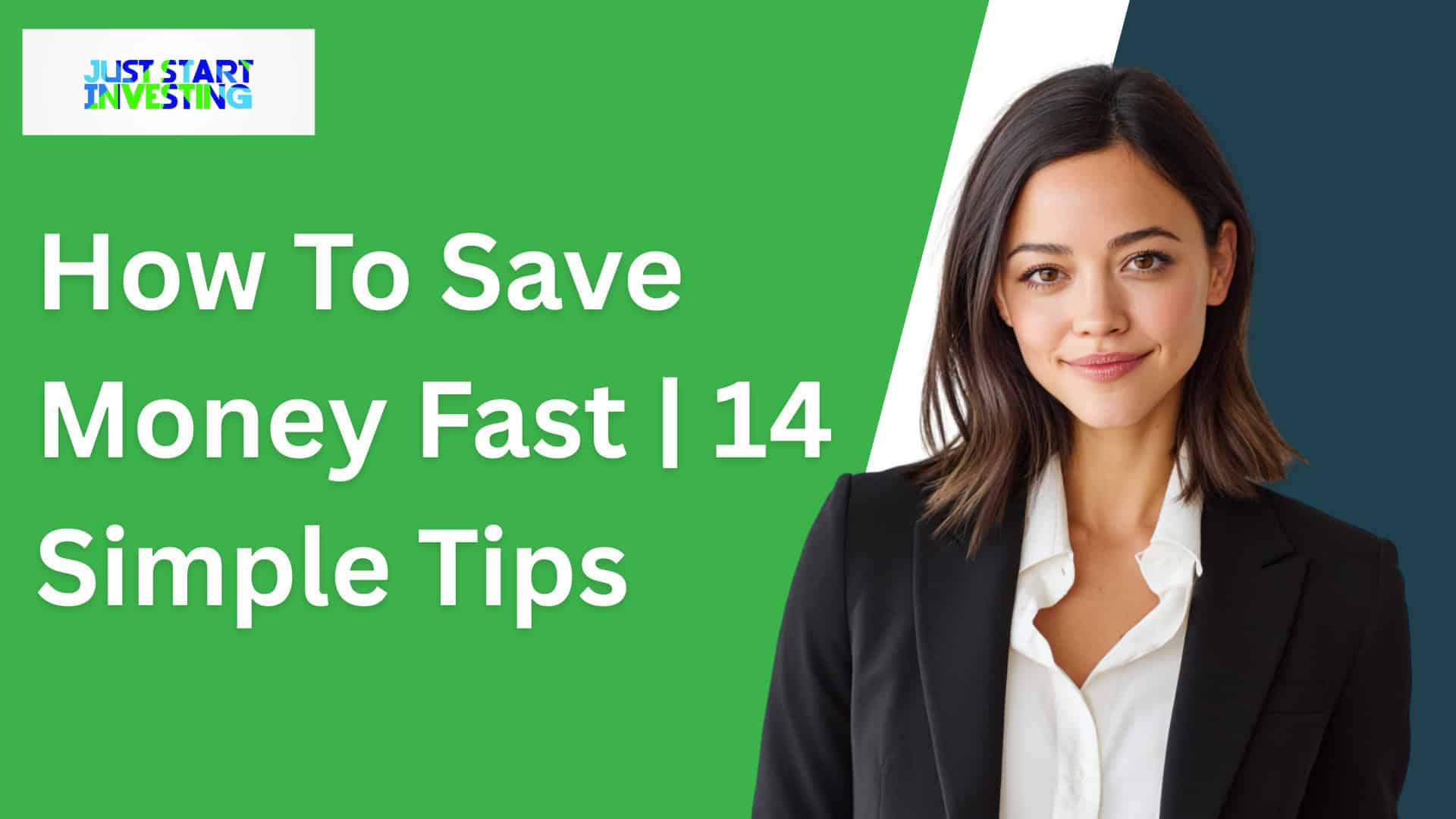 How To Save Money Fast| 14 Simple Tips - Just Start Investing