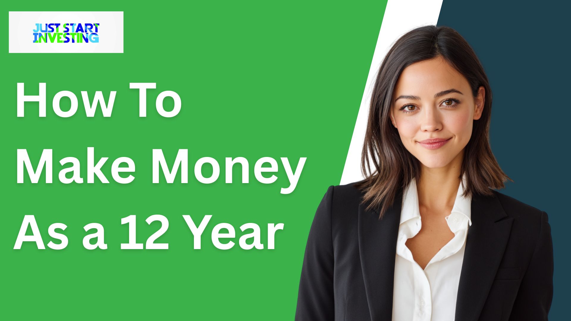 How To Make Money As A 12 Year - Just Start Investing
