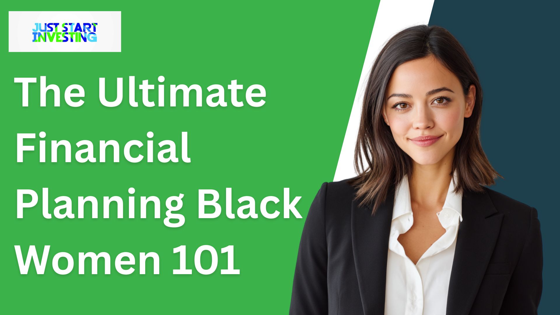 The Ultimate Financial Planning Black Women 101 - Just Start Investing