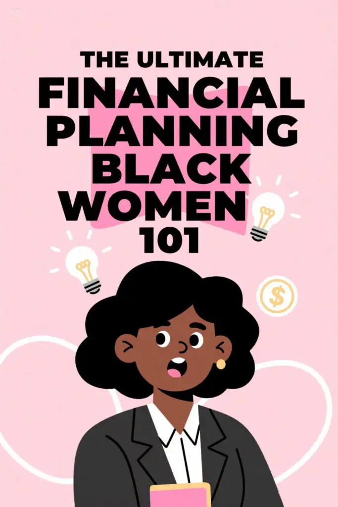 The Ultimate Financial Planning Black Women 101 - Just Start Investing