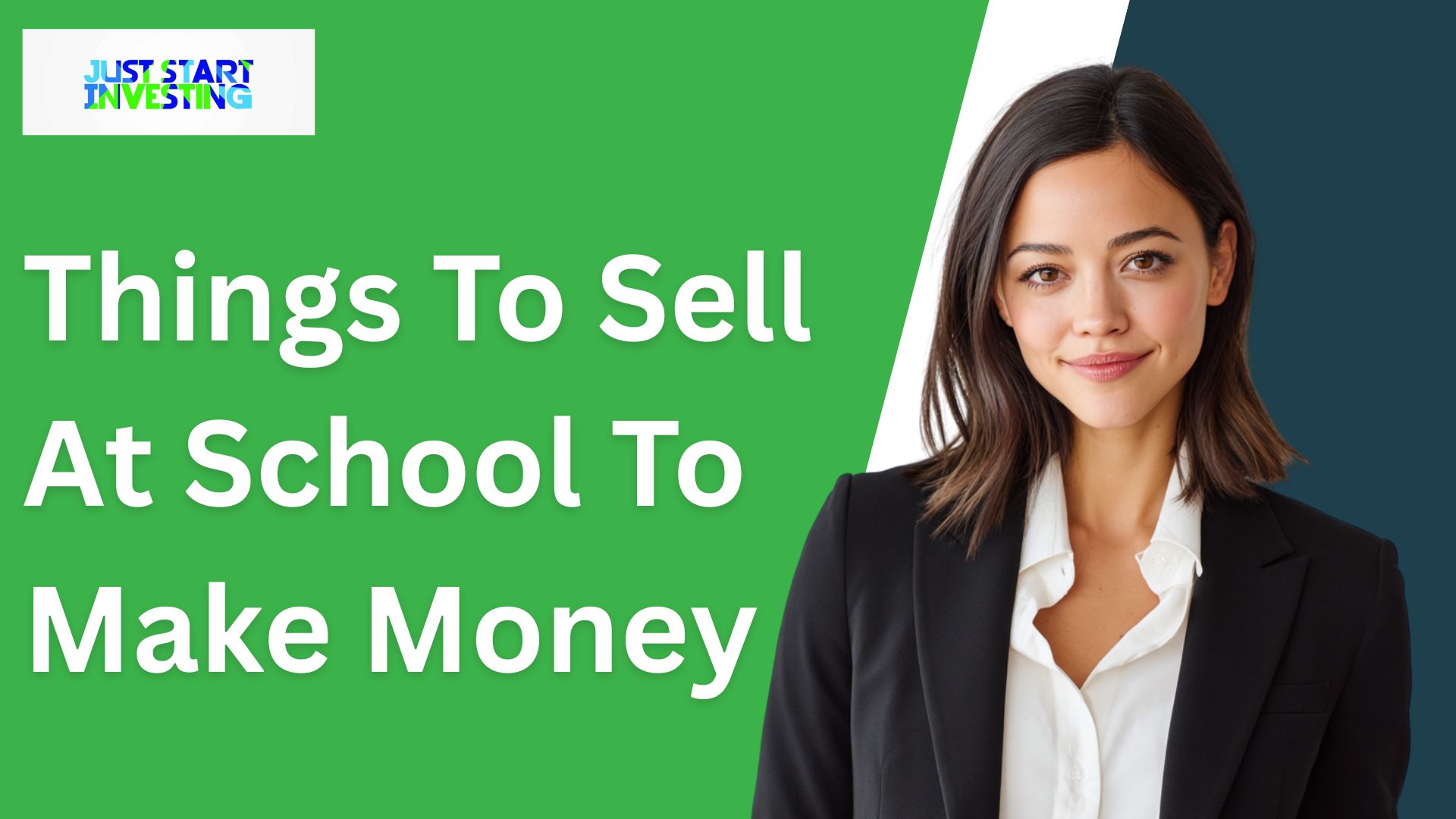 Things To Sell At School To Make Money - Just Start Investing